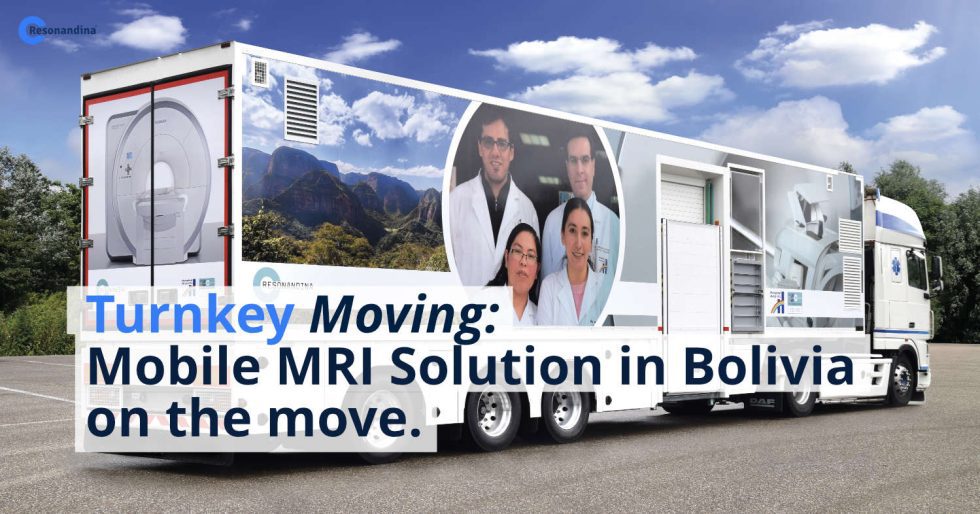 Turnkey: Mobile MRI Solution in Bolivia on the move - Resonandina